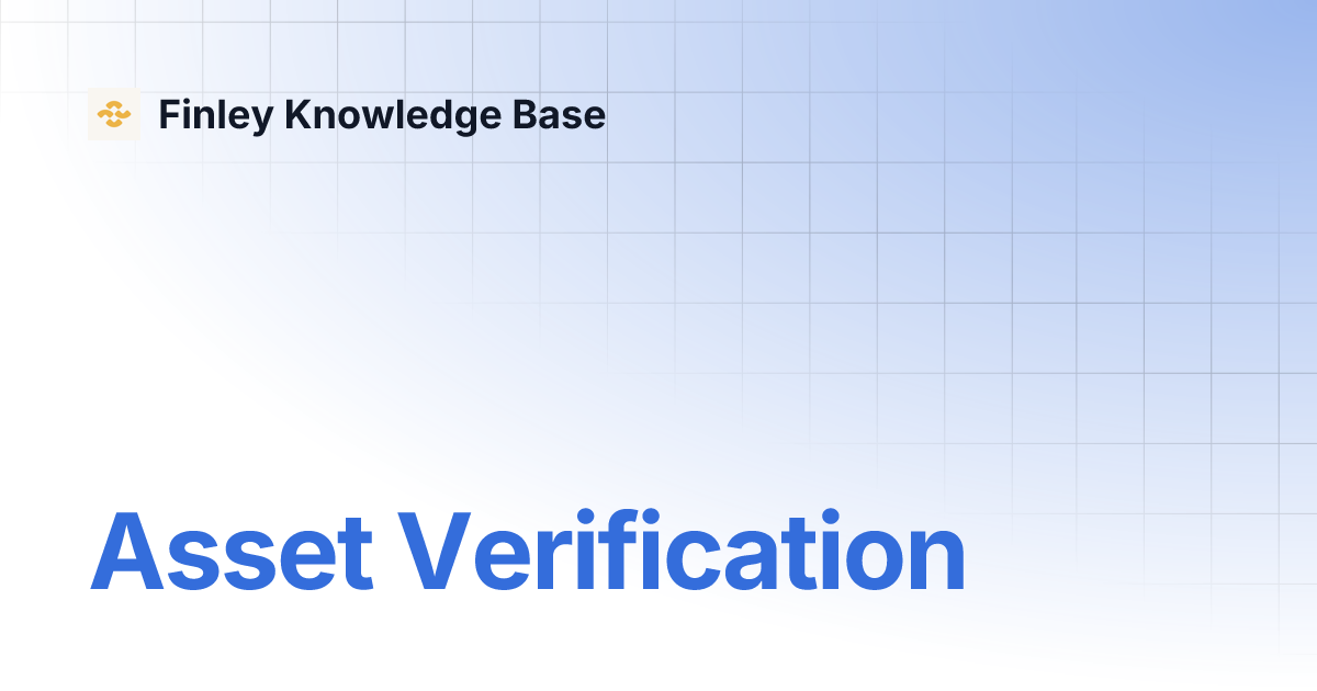 Asset Verification | Finley Knowledge Base