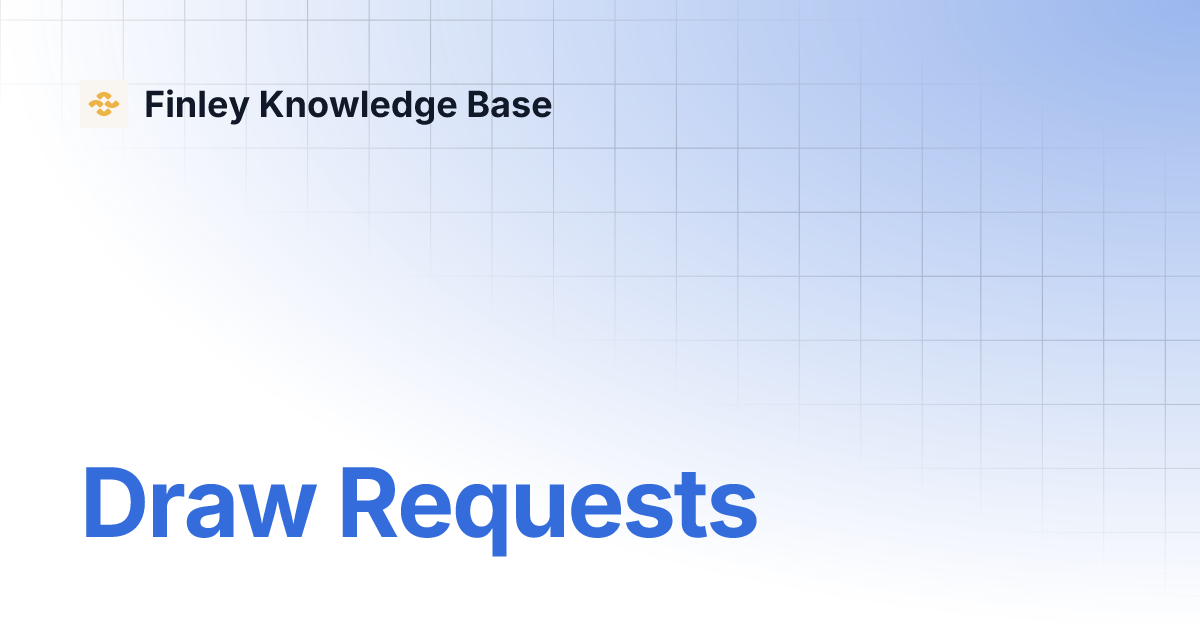 Draw Requests | Finley Knowledge Base