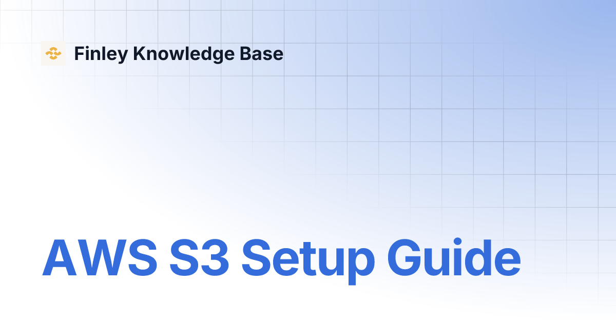 AWS S3 Setup Guide | Finley Knowledge Base